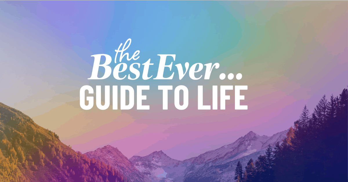 Best Ever Guide to Life - BestEver.Guide
