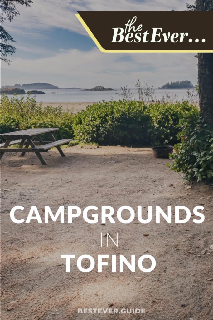 The 9 Best Ever Tofino Camping Spots - BestEver.Guide