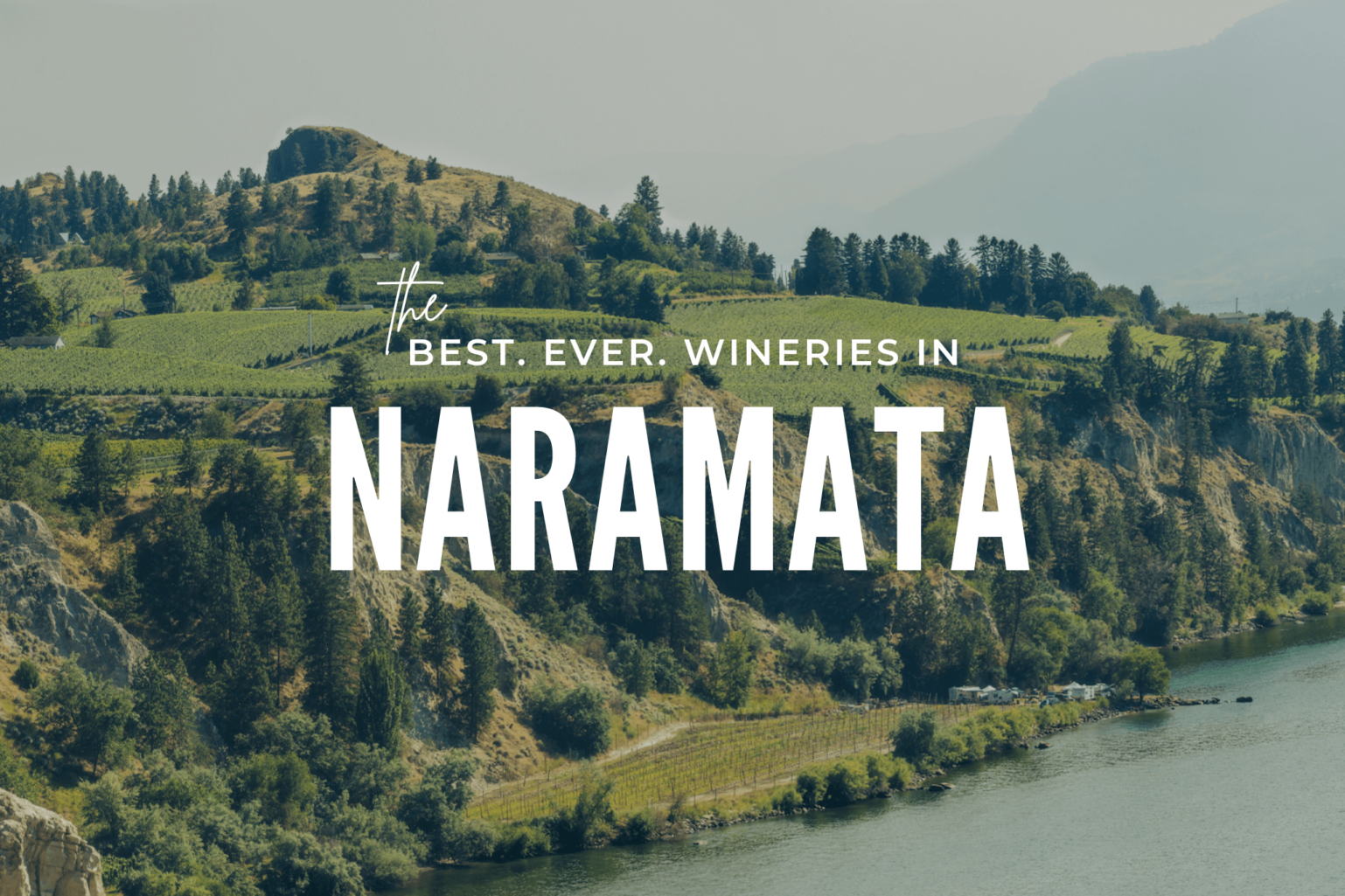 20 Best Naramata Wineries - BestEver.Guide